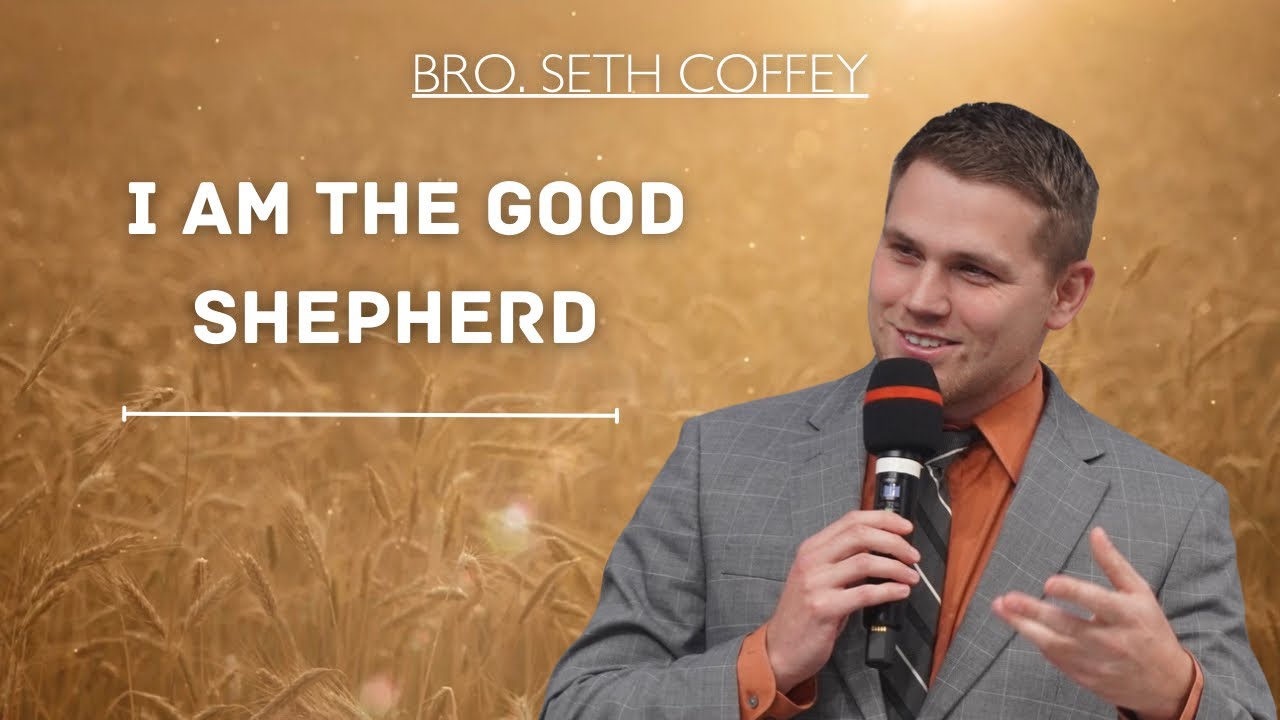 I Am The Good Shepherd - Bro Seth Coffey - YouTube
