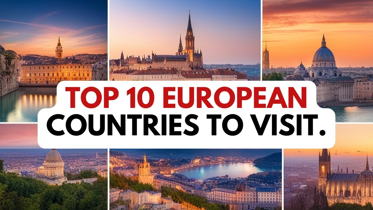 Top 10 European Countries: Must-Visit Destinations for an Unforgettable ...