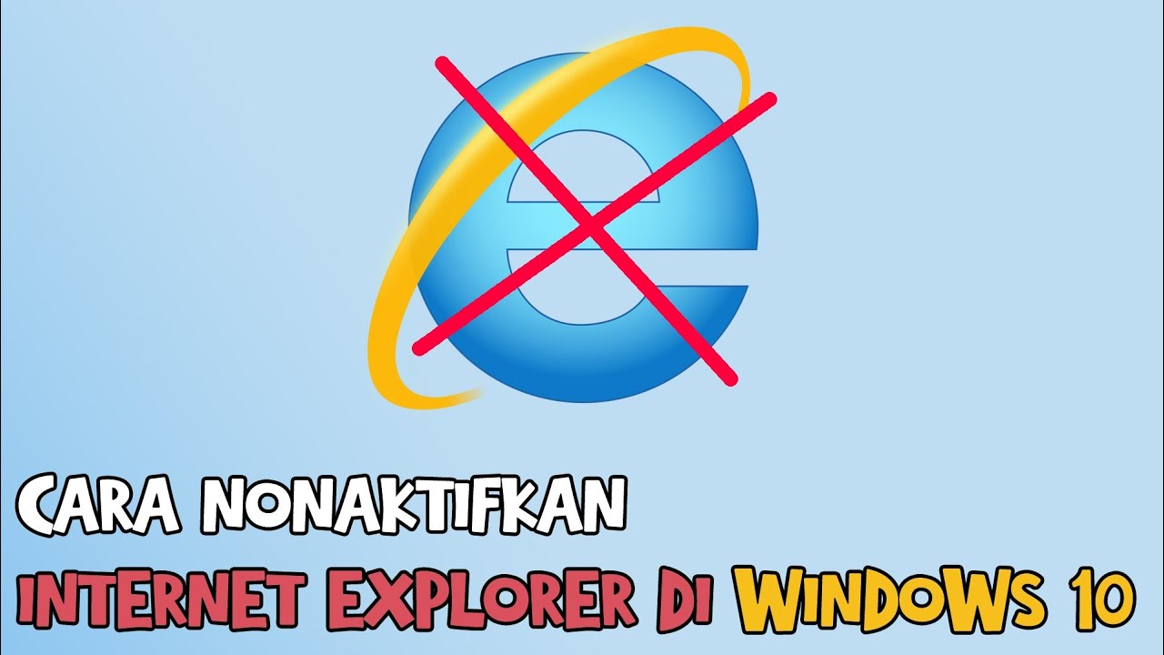 Cara Nonaktifkan Internet Explorer di windows 10 - YouTube