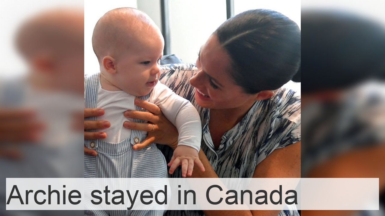 Why Archie Stayed in Canada During Meghan Markle and Prince Harry's ...