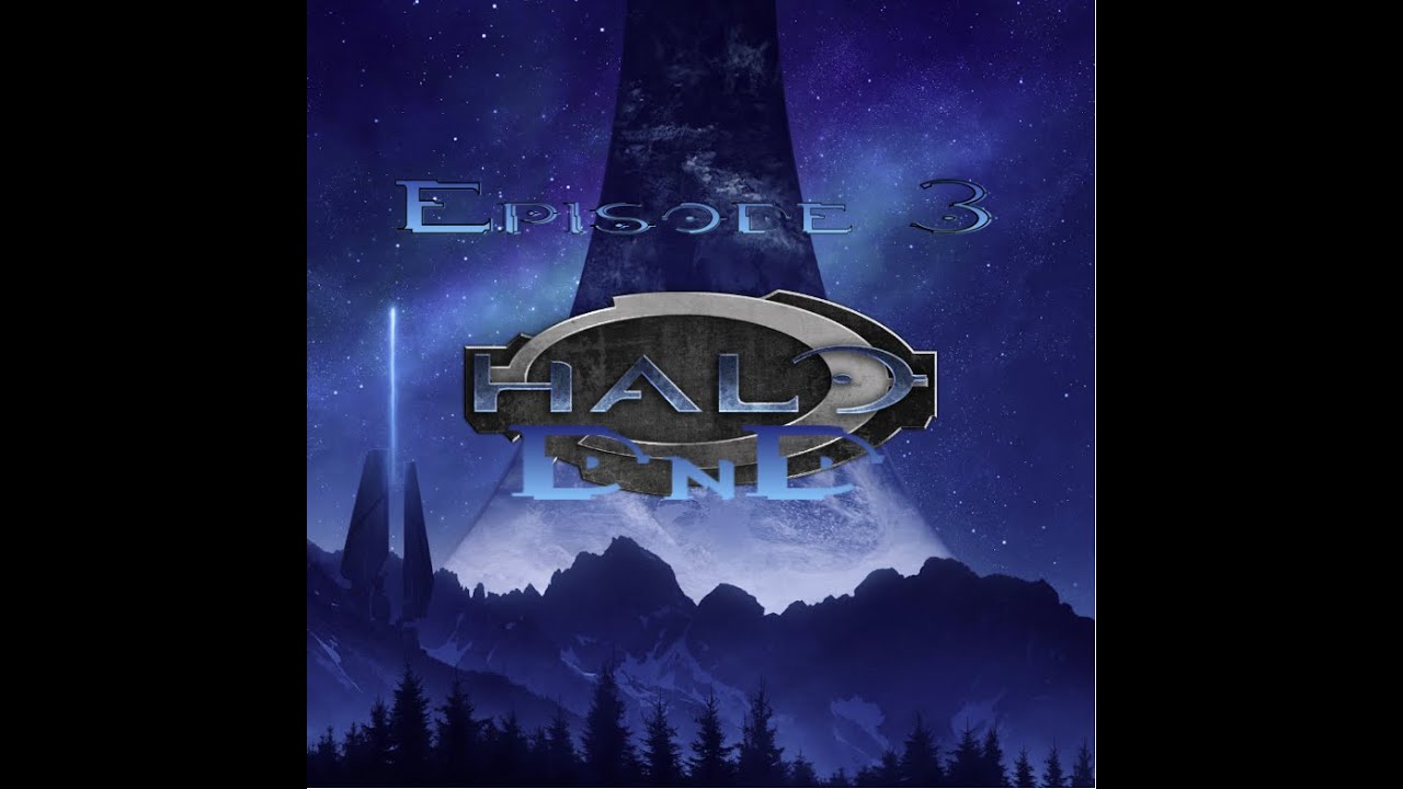 Episode 3 Halo: "The Hunters now the Hunted" with Jeremy, Ash, Rio ...