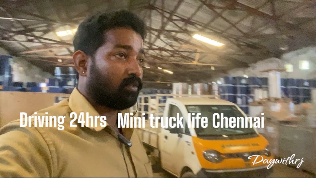 Driving 24hrs mini truck life in Chennai #epi116 - YouTube