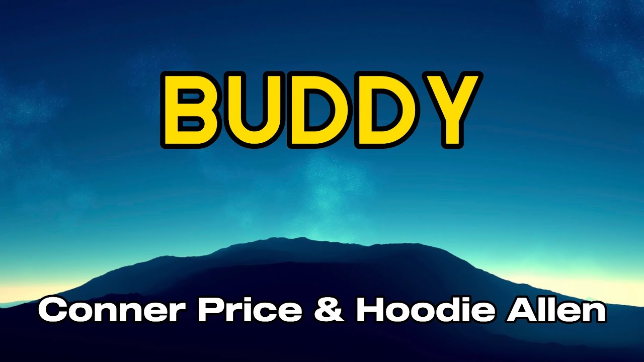 Conner Price & Hoodie Allen - Buddy (Lyrics) - YouTube
