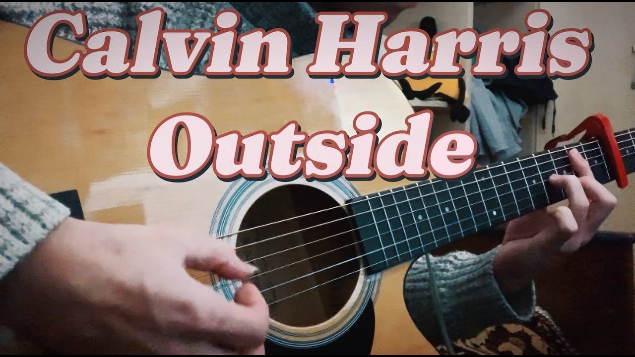 Outside (Calvin Harris) - на гитаре - YouTube