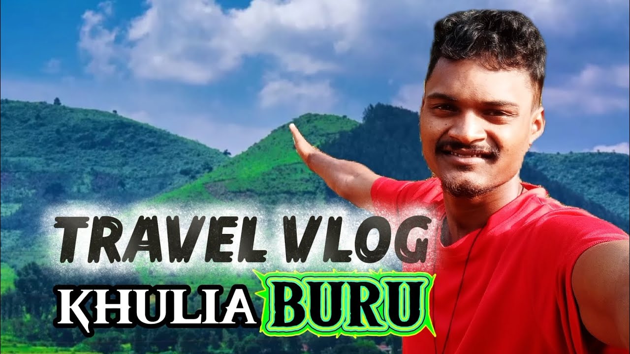 KHULIA BURU SANTALI VLOG BY VBOY///#vboys789 @vboys789 - YouTube