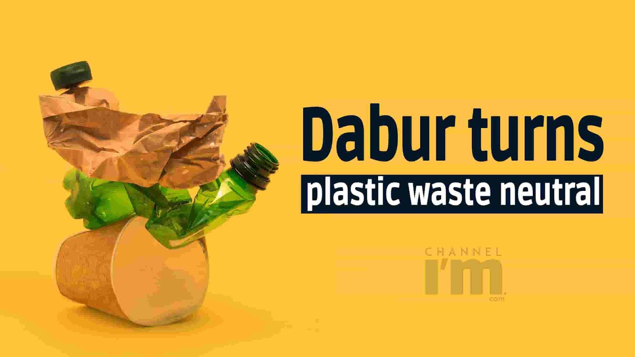 Dabur becomes first Indian plastic waste neutral’ FMCG company in India ...