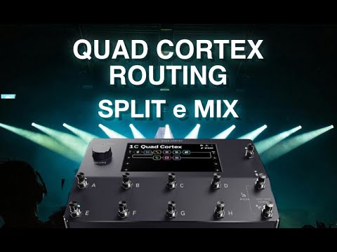Quad Cortex Split e Mix, routing del segnale - YouTube