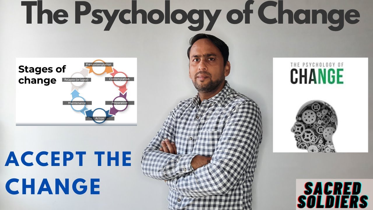 THE PSYCHOLOGY OF CHANGE I 6 STAGES OF CHANGE I NEGOTIATING CHANGE I ...