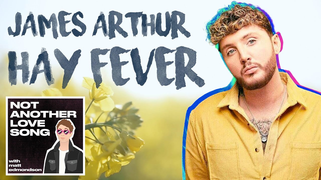 James Arthur x Not Another Love Song - Hay Fever - YouTube