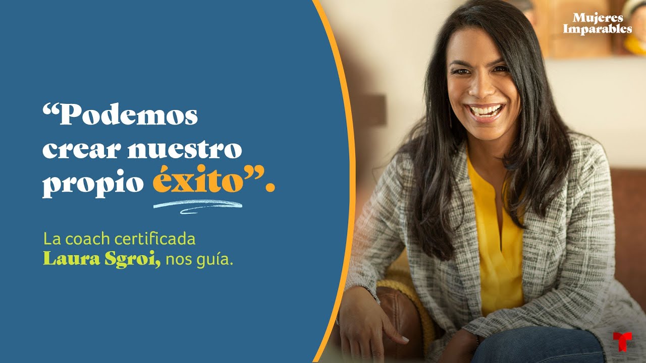 Laura Sgroi nos revela cómo crear nuestro propio éxito - YouTube