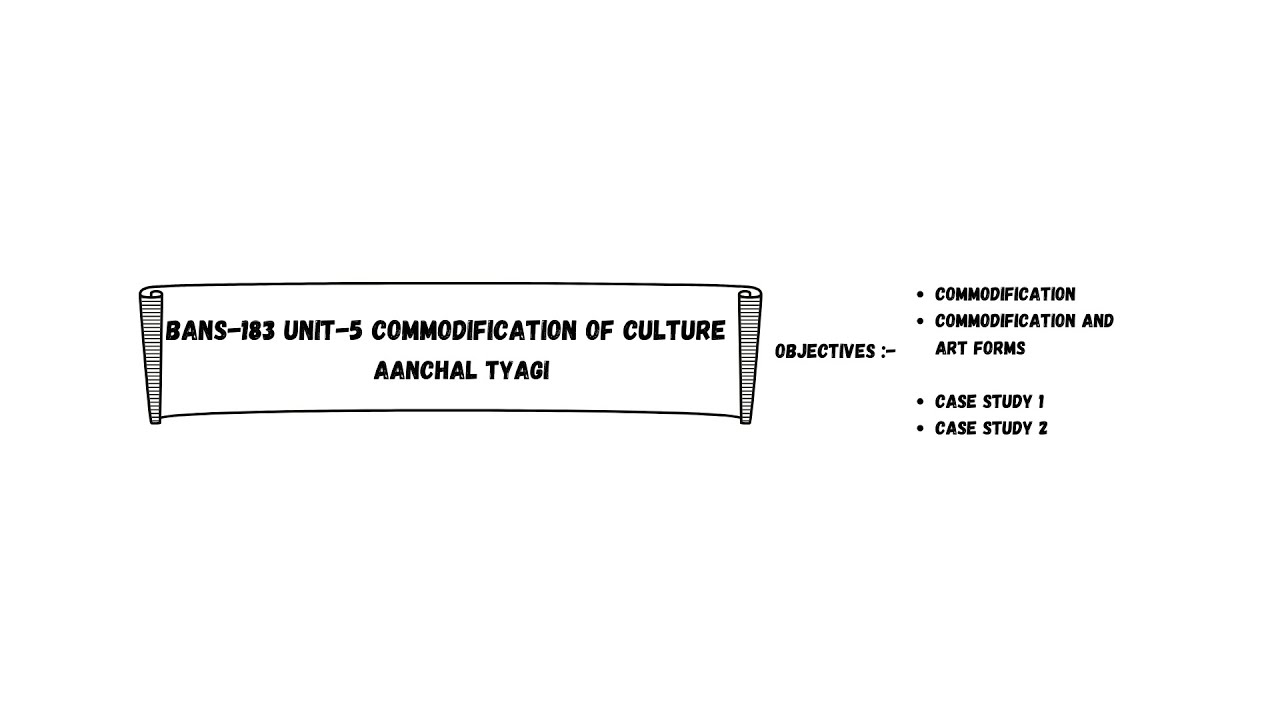 BANS-183 UNIT-5 COMMODIFICATION OF CULTURE @AanchalTyagi044 - YouTube