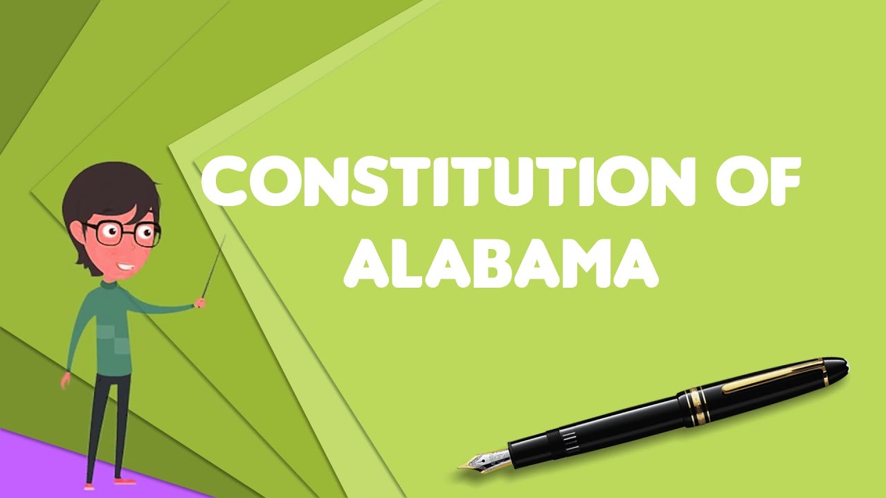 What is Constitution of Alabama?, Explain Constitution of Alabama ...