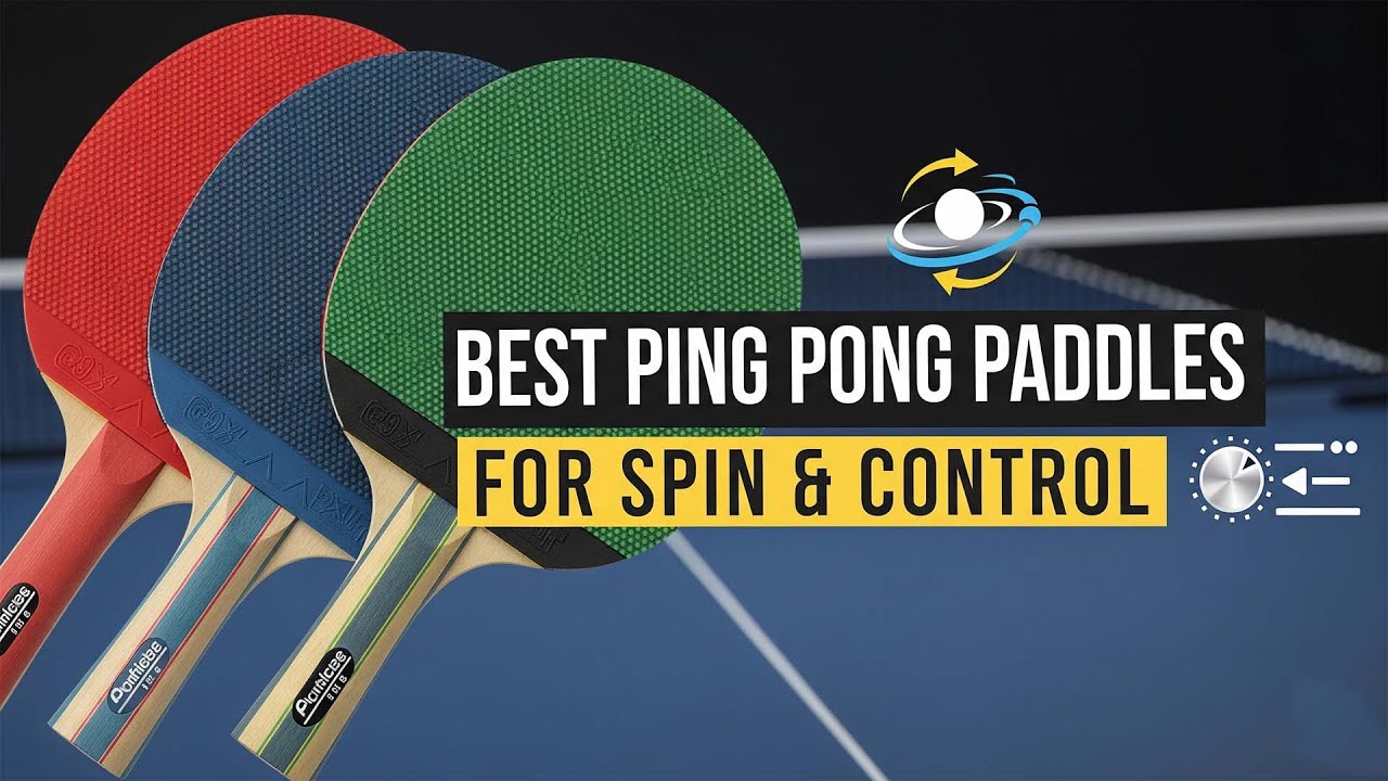 TOP 5 Best Ping Pong Paddles for Spin and Control 2026 - YouTube