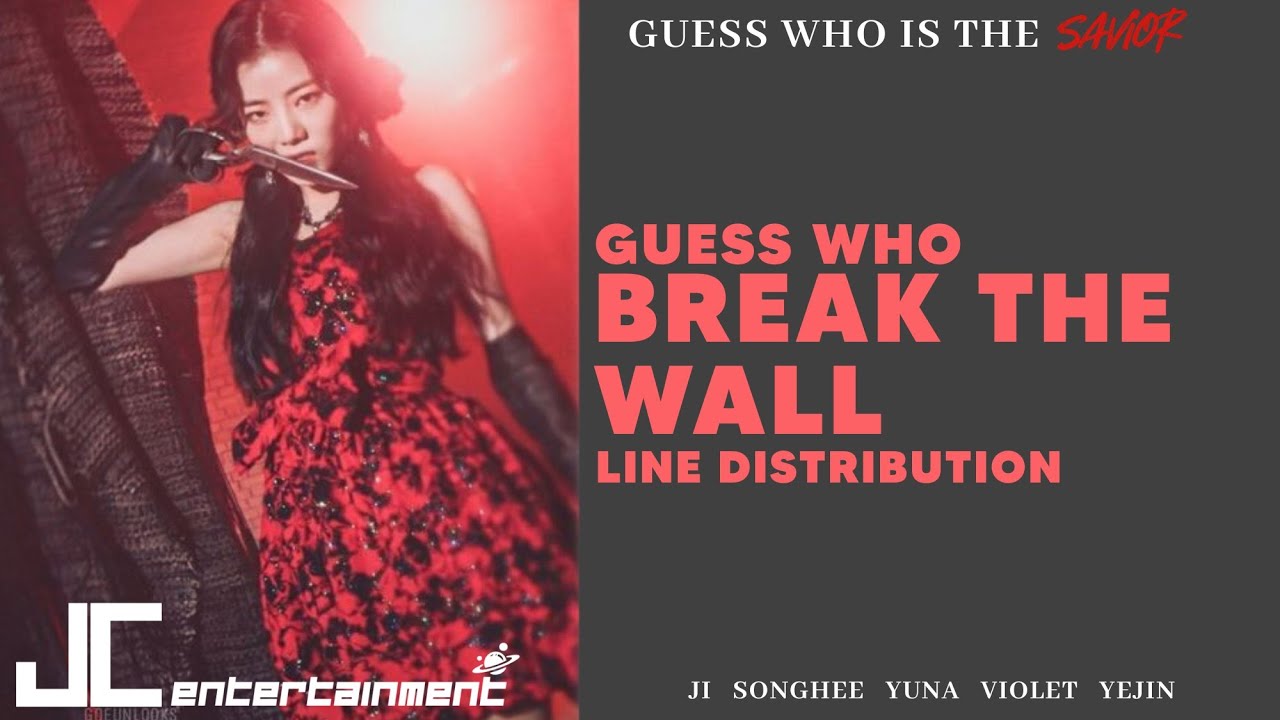 GUESS WHO 'Break The Wall' Line Distribution《 GUESS WHO is The Savior ...