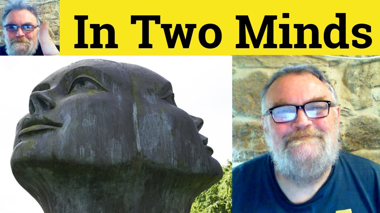 🔵 In Two Minds Meaning - In Two Minds Defined - In 2 Minds Definition ...