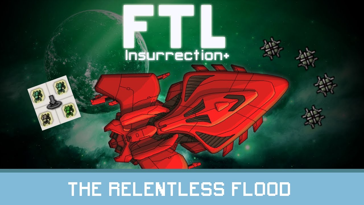 THE RELENTLESS FLOOD - FTL : Insurrection + - VOD - YouTube