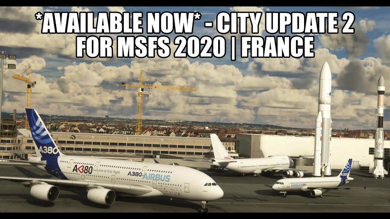 FREE City Update 2 - Now Available for MSFS 2020 | France VFR Cities ...
