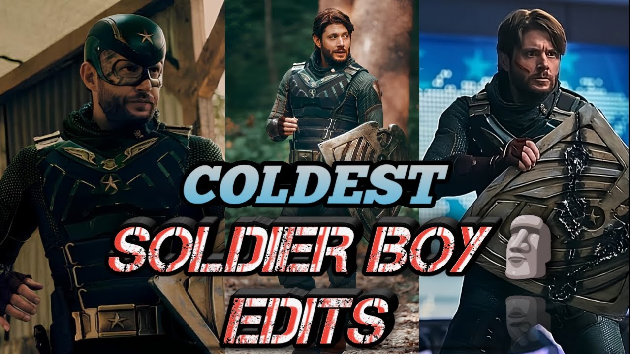 COLDEST 🥶 SOLDIER BOY 🗿 EDITS FOR 6 MINUTES STRAIGHT || THE BOYS ...
