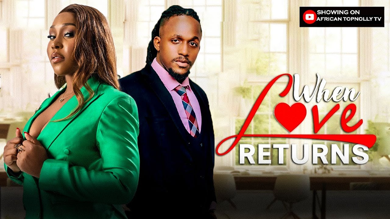 WHEN LOVE RETURNS - MICHAEL DAPPA, EKAMA ETIM INYANG - 2025 LATEST FULL ...
