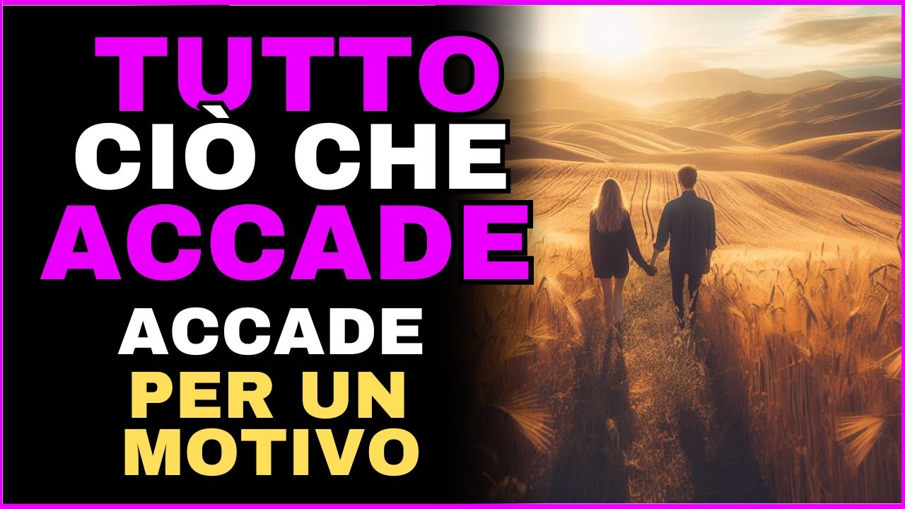 tutto ciò che accade nella vita ha un preciso motivo - YouTube