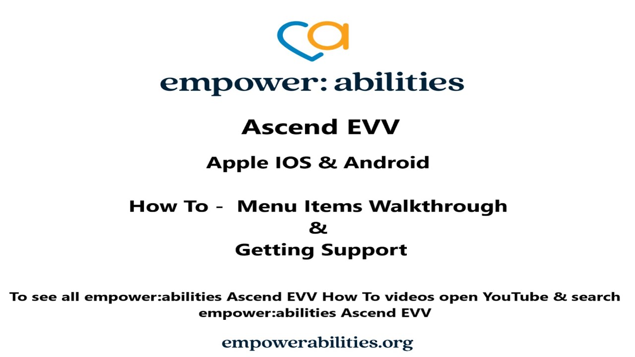 empower:abilities Ascend EVV - How To - Menu Items Walkthrough & Getting Support - YouTube
