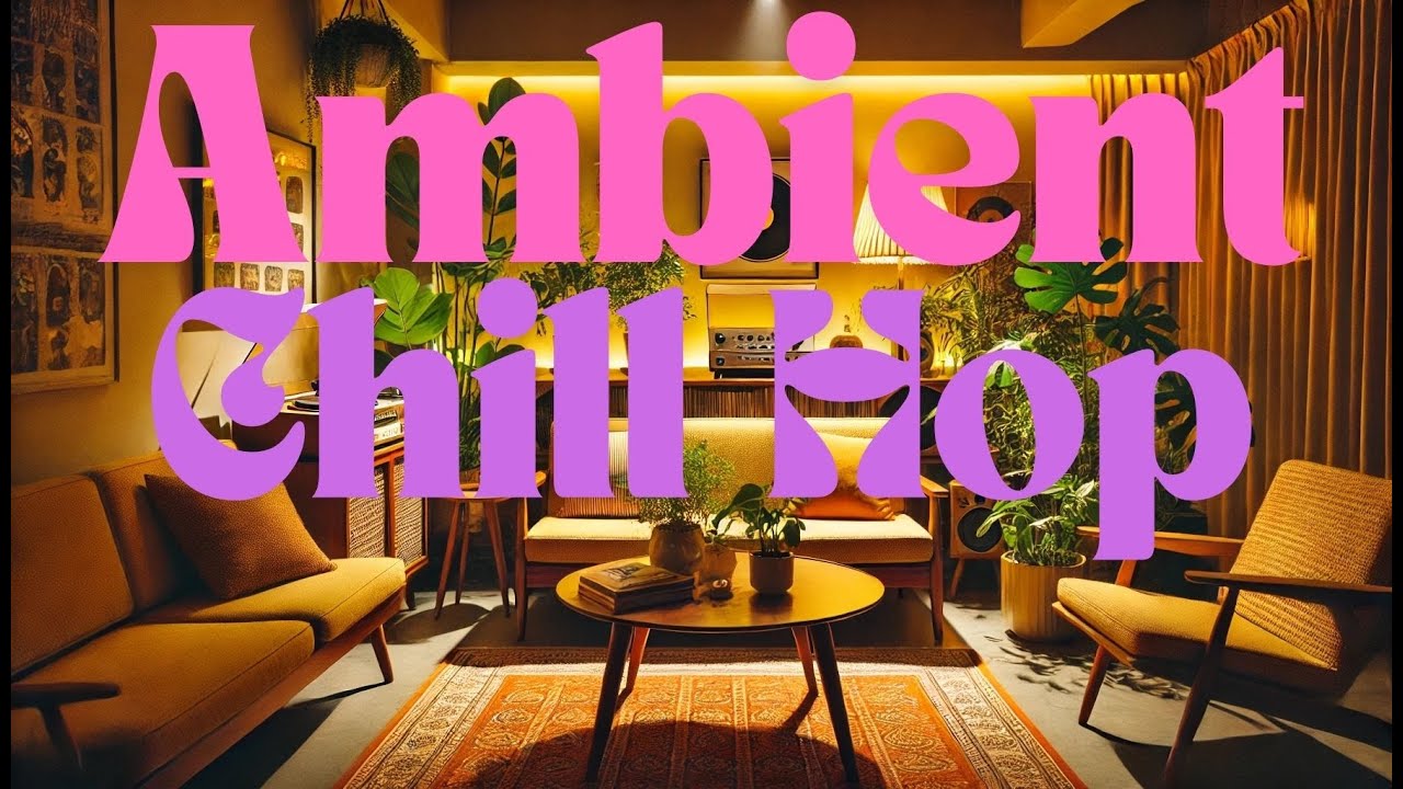 Ambient Chill Hop - YouTube
