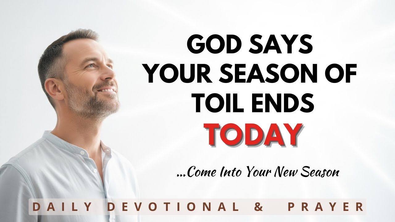 Your Season of Toil is FINALLY Over | Receive Your Blessing - YouTube