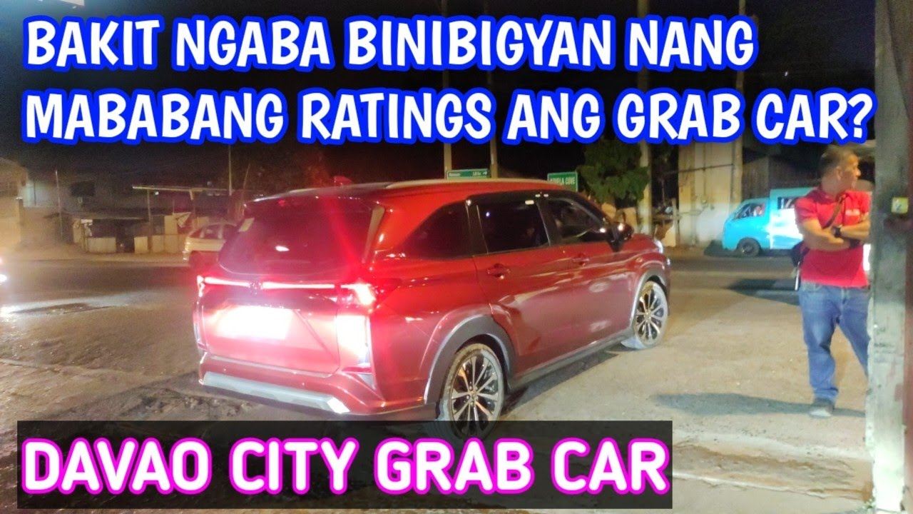 DAVAO CITY GRAB CAR VLOG | BAKIT MAY MGA NEGATIVE RATINGS SA MGA GRAB ...