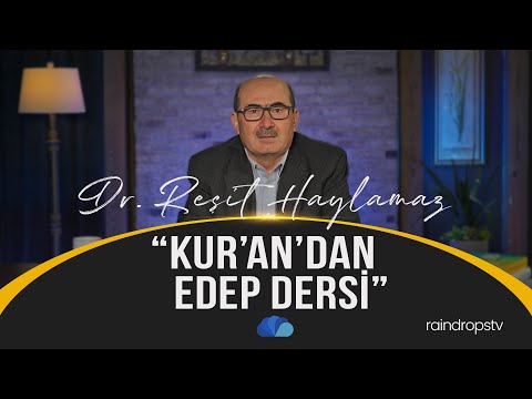 KUR'AN'DAN EDEP DERSİ - Dr. Reşit HAYLAMAZ - GİRİŞ BÖLÜMÜ