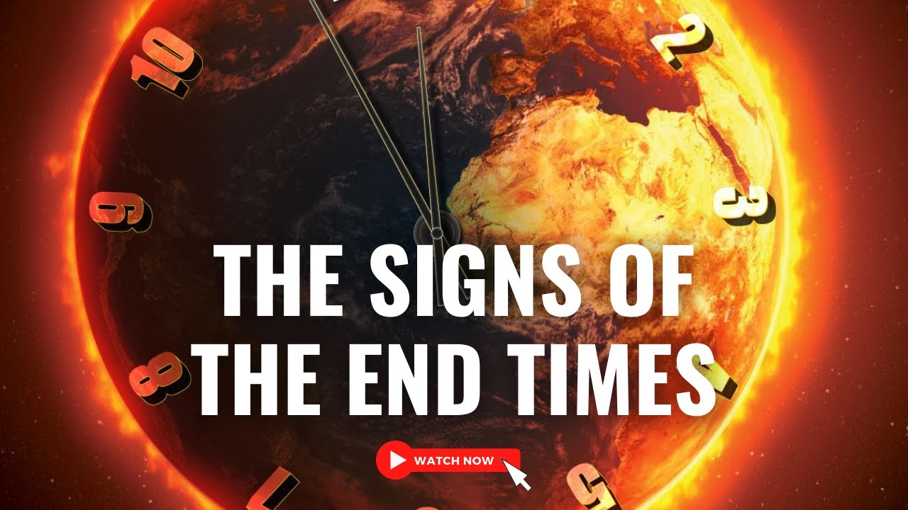 THE END TIMES || THE SIGNS OF THE END TIMES - YouTube