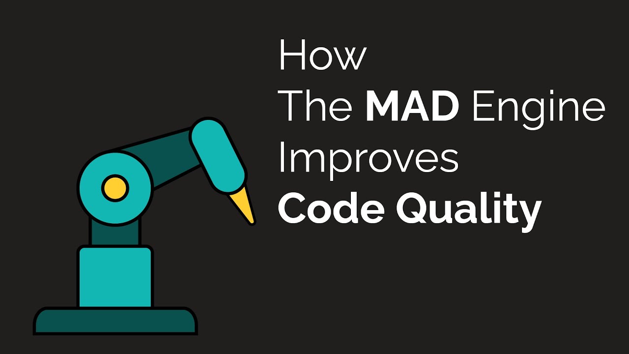 How The MAD Engine Improves Code Quality - YouTube