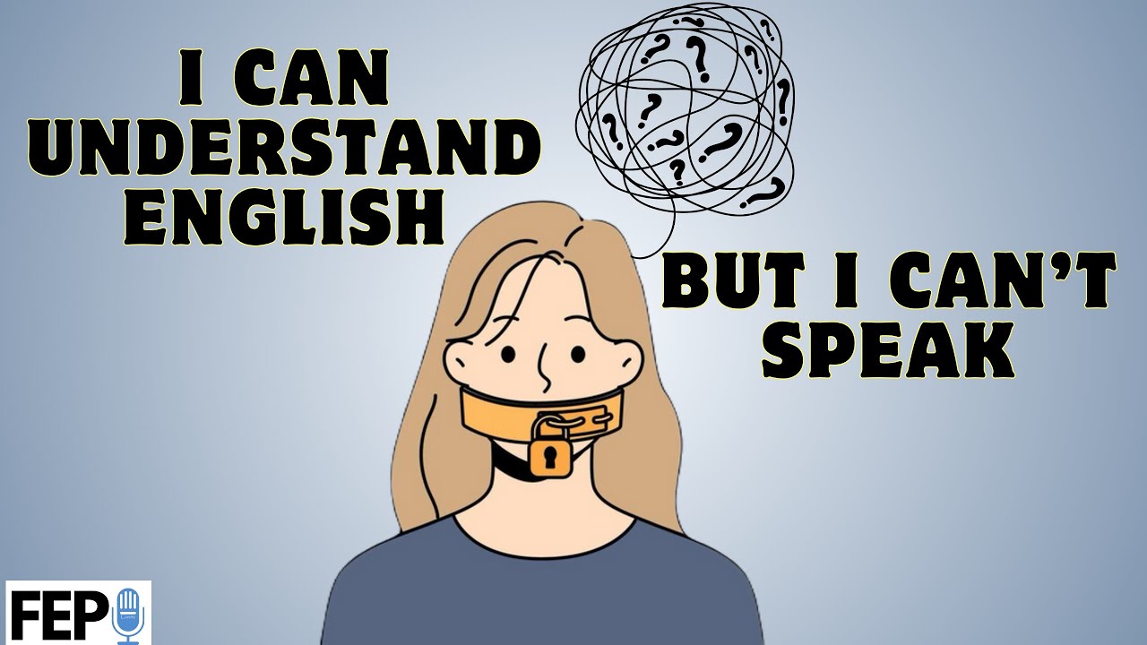 I Can Understand English But I Can’t Speak | Fluent English Podcast for ...