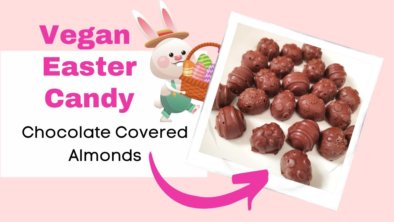 Vegan Easter Candy| Chocolate Covered Almonds - YouTube