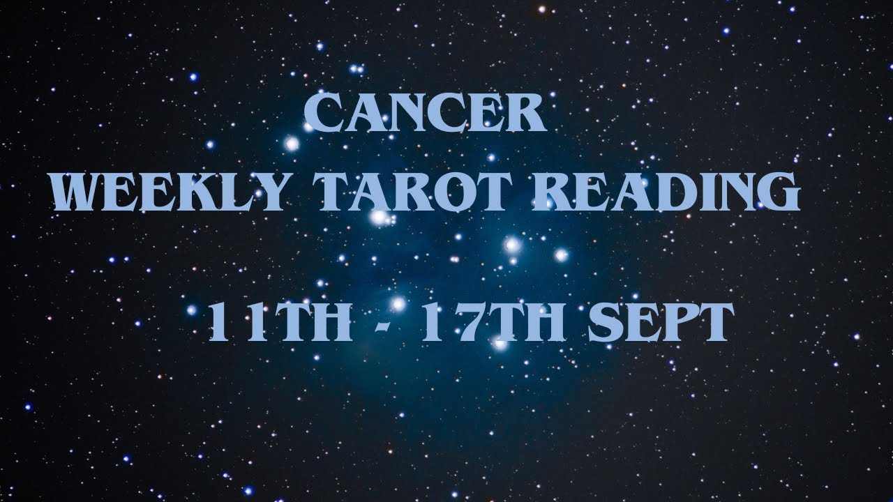 Cancer | Weekly Tarot Reading | 11th - 17th Sept - YouTube