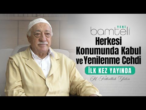 Herkesi Konumunda Kabul ve Yenilenme Cehdi | Bamteli Yeni | M. Fethullah Gülen | (2017/02/18)