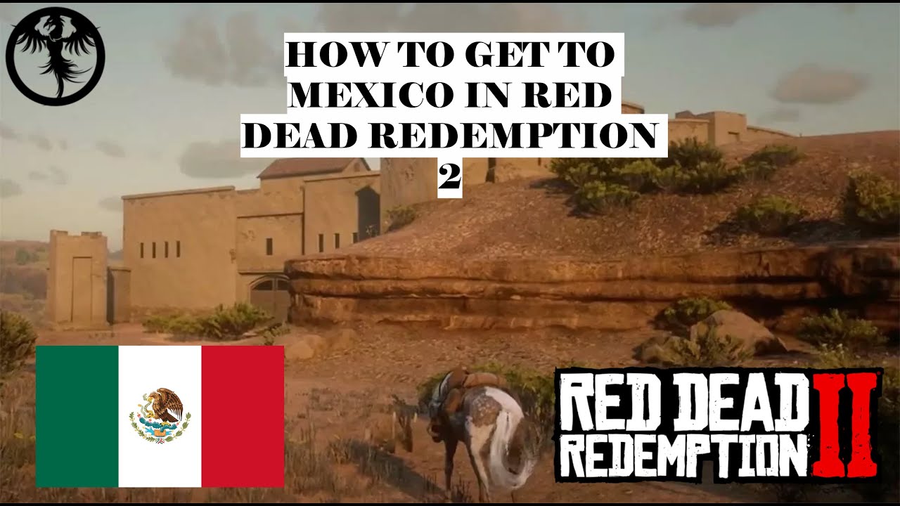 HOW TO GET TO MEXICO IN RED DEAD REDEMPTION 2!!!!!!!!!!!!! - YouTube