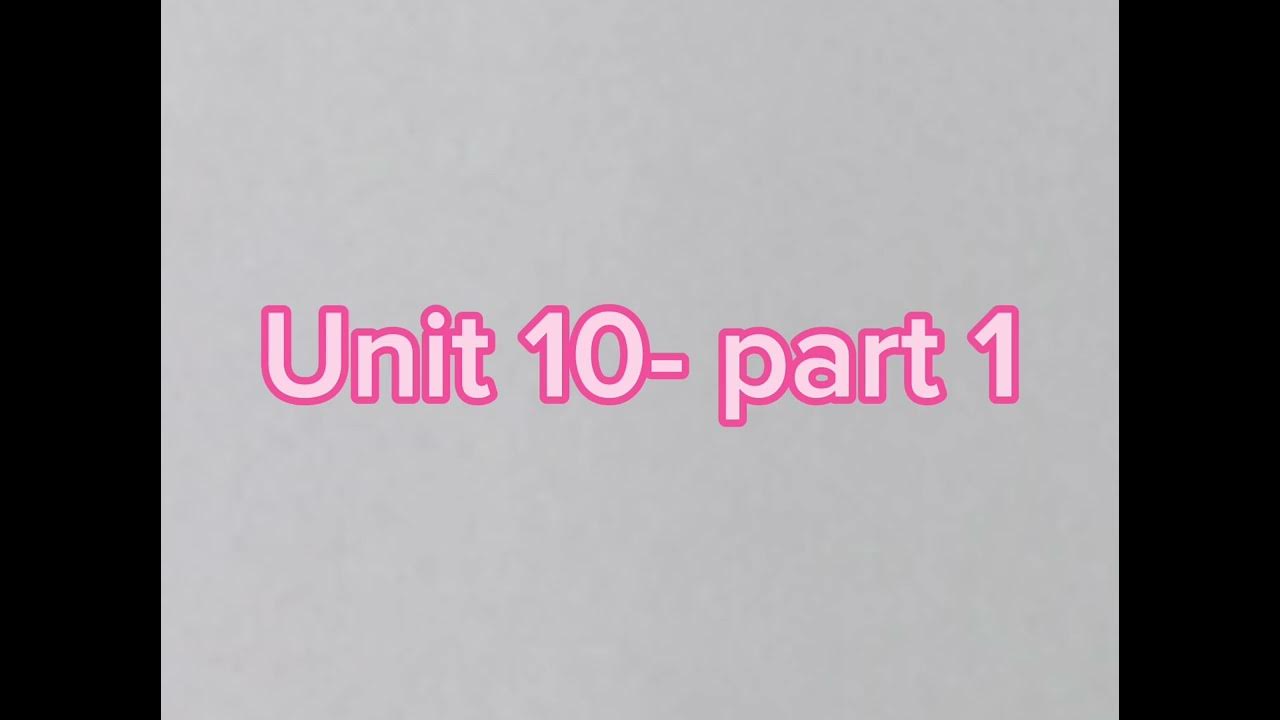 Unit 10 part 1 - YouTube