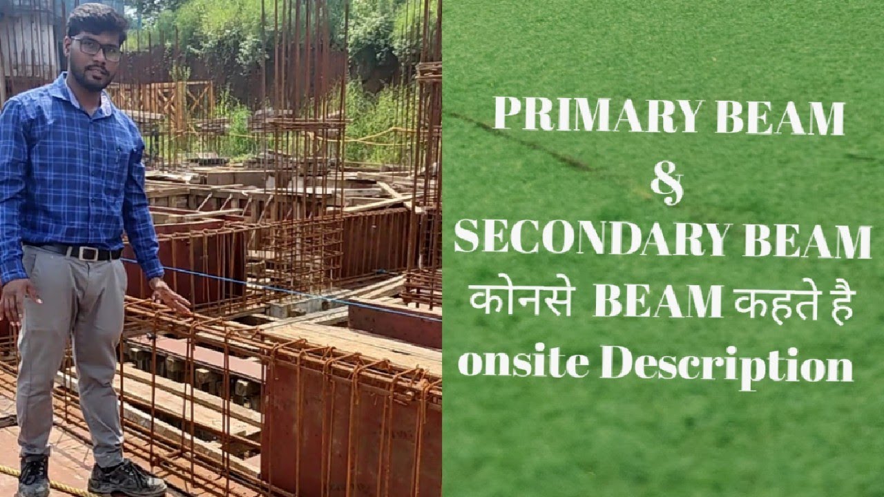 How to identify Primary and secondary Beam. And function of Primary and ...