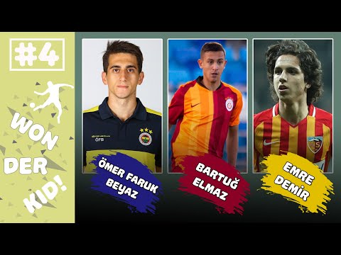 Ömer Faruk Beyaz, Bartuğ Elmaz, Emre Demir | Wonderkid #4