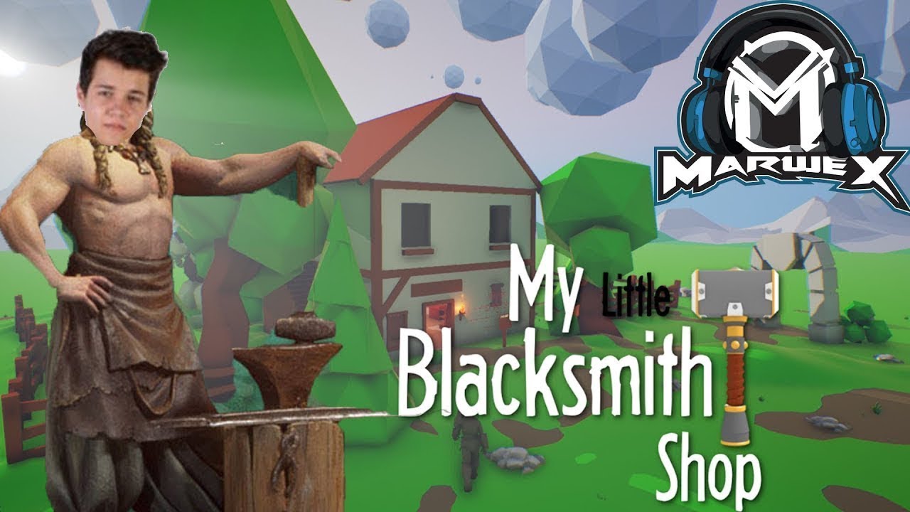 MarweXovárna! | My little blacksmith shop [MarweX] - YouTube