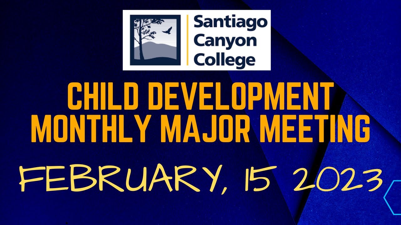 SCC Child Development Monthly Majors Meeting 2/15/23 - YouTube
