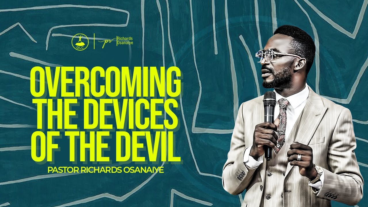 Overcoming The Devices Of The Devil - Pastor Richards Osanaiye - YouTube