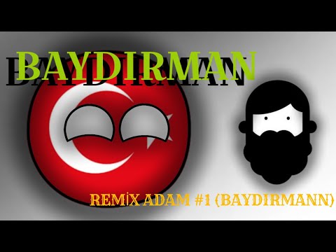 BAYDIRMAN DEDE |REMİX ADAM COUNTRYBALLS|