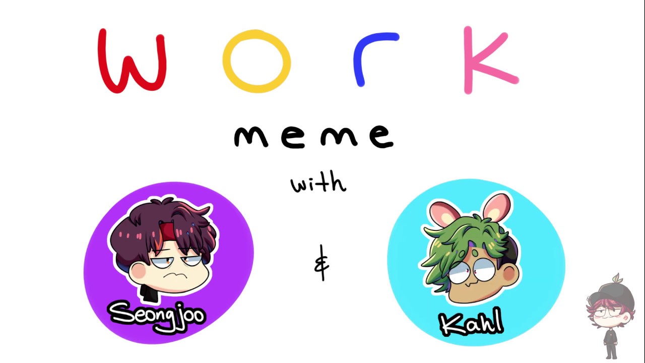 WORK (meme) I Kahl & Seongjoo (OCs) - YouTube