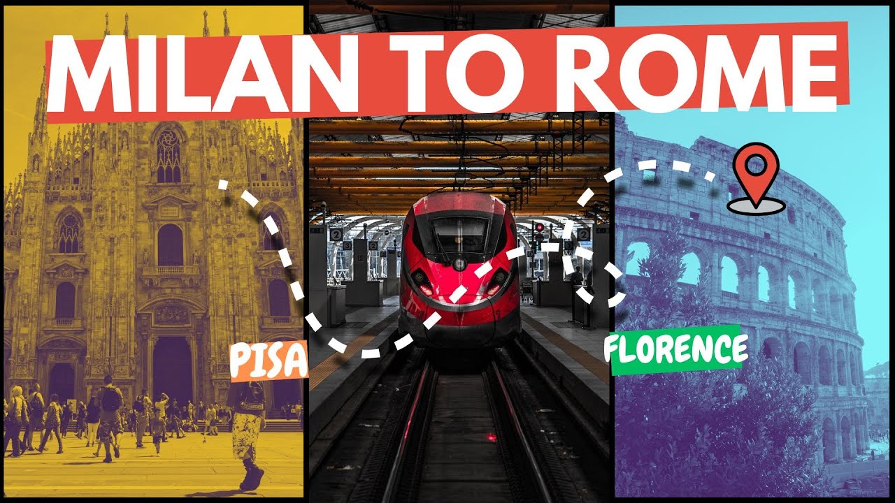 Train from Milan to Rome via Pisa & Florence – Ultimate Travel Guide ...