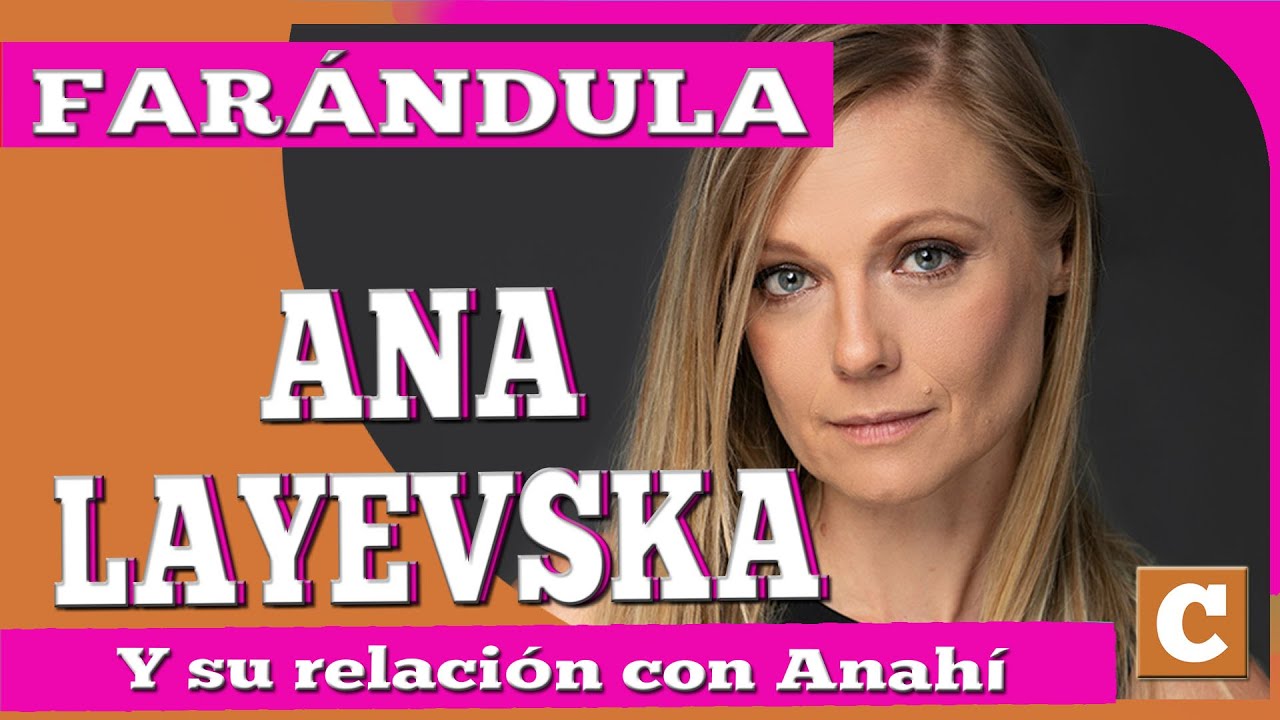 ¿Ana Layevska ve a Anahí como primera dama? - YouTube