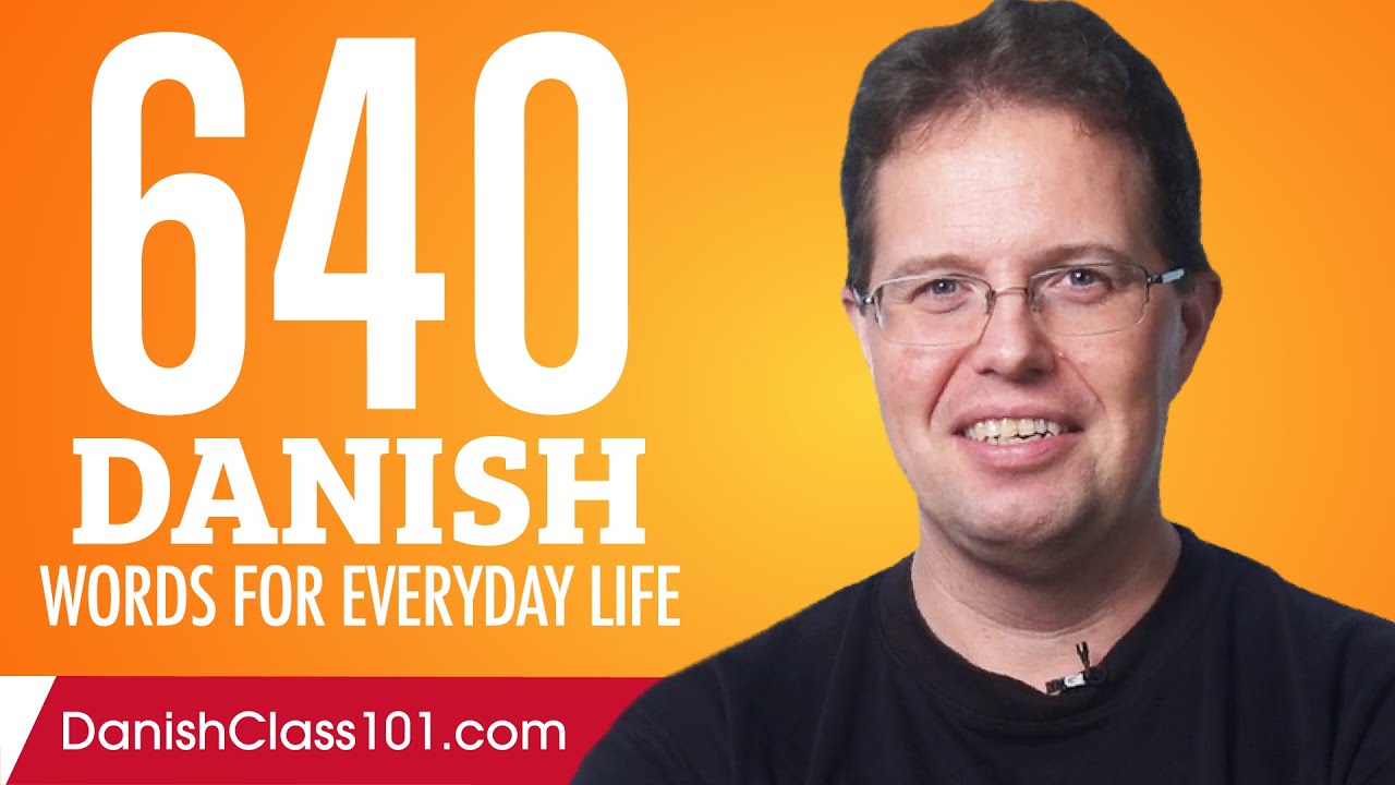 640 Danish Words for Everyday Life - Basic Vocabulary #32 - YouTube