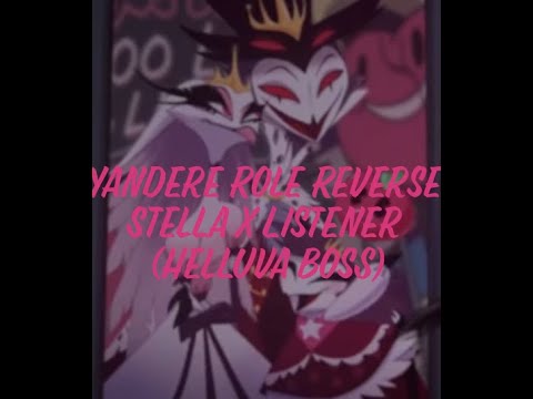 Yandere Role Reverse Stella X Listener (Helluva Boss) (Role Reverse ...