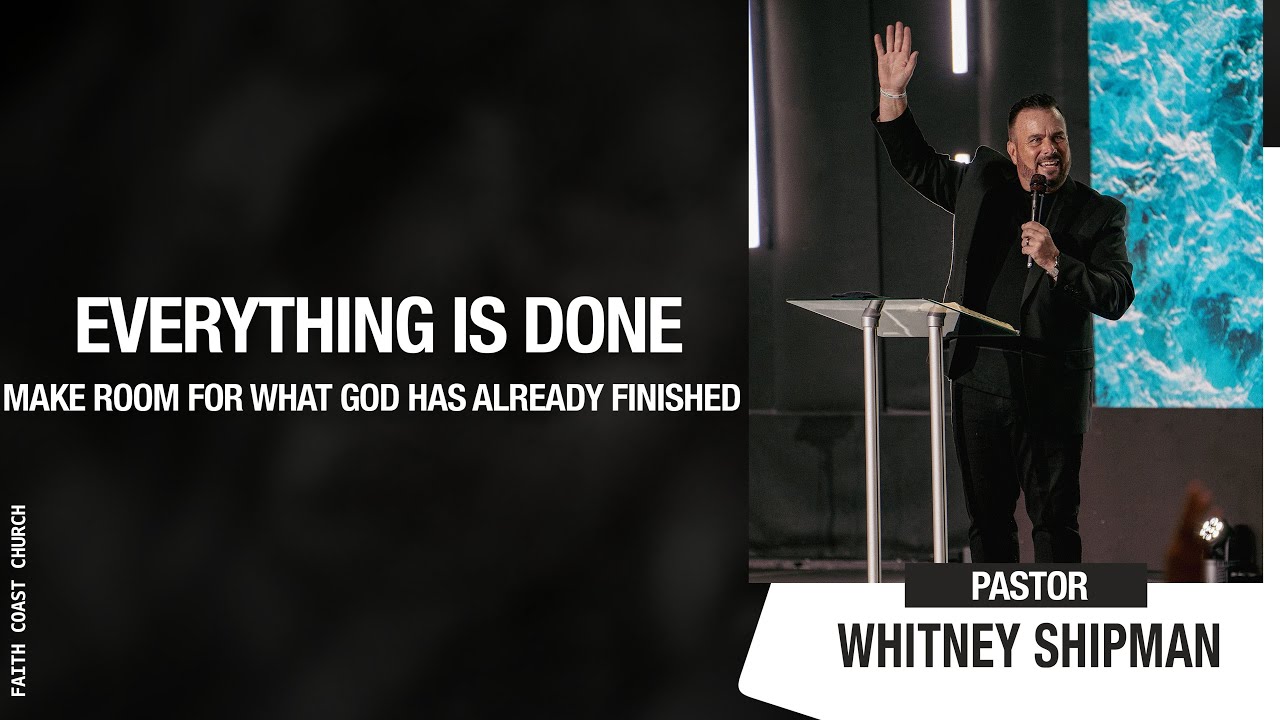 Everything Is Done | Pastor Whitney Shipman - YouTube