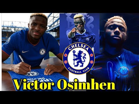 OFFICIAL! 🔥 OSIMHEN JOINS CHELSEA ON £300K-A-WEEK DEAL + HUGE BONUSES ...
